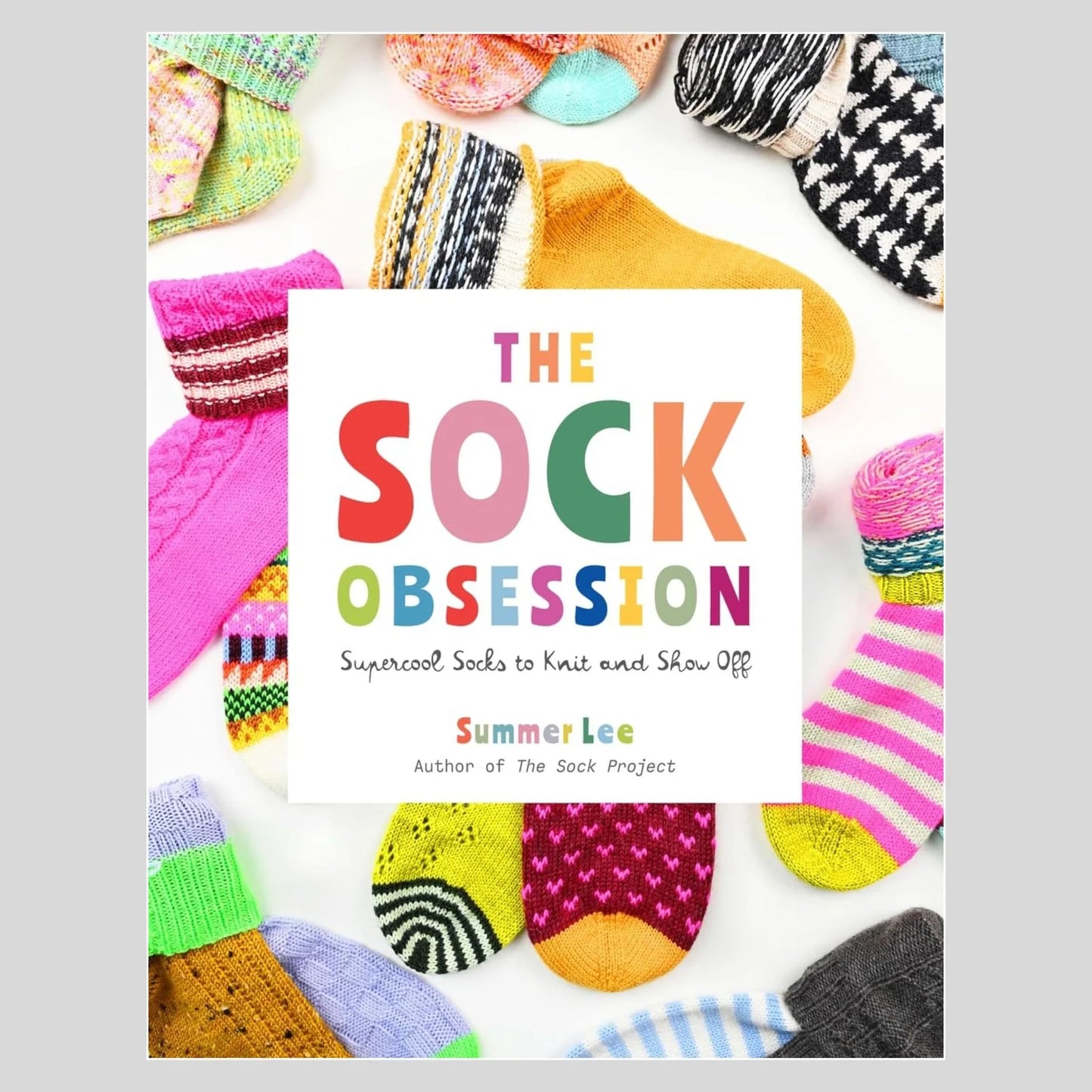 Sock Obsession by Summer Lee – Knotty Knit